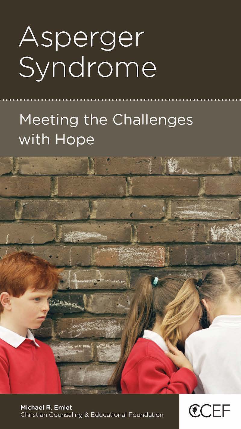 Asperger Syndrome: Meeting the Challenges with Hope - CCEF