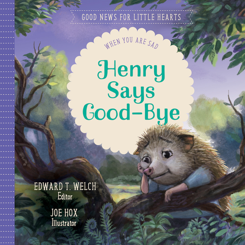Henry Says Goodbye: When You Are Sad - CCEF