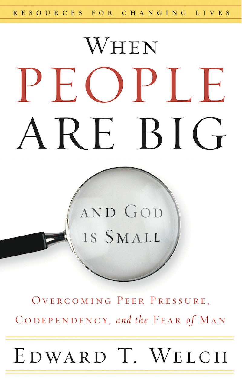 When People Are Big and God Is Small - CCEF
