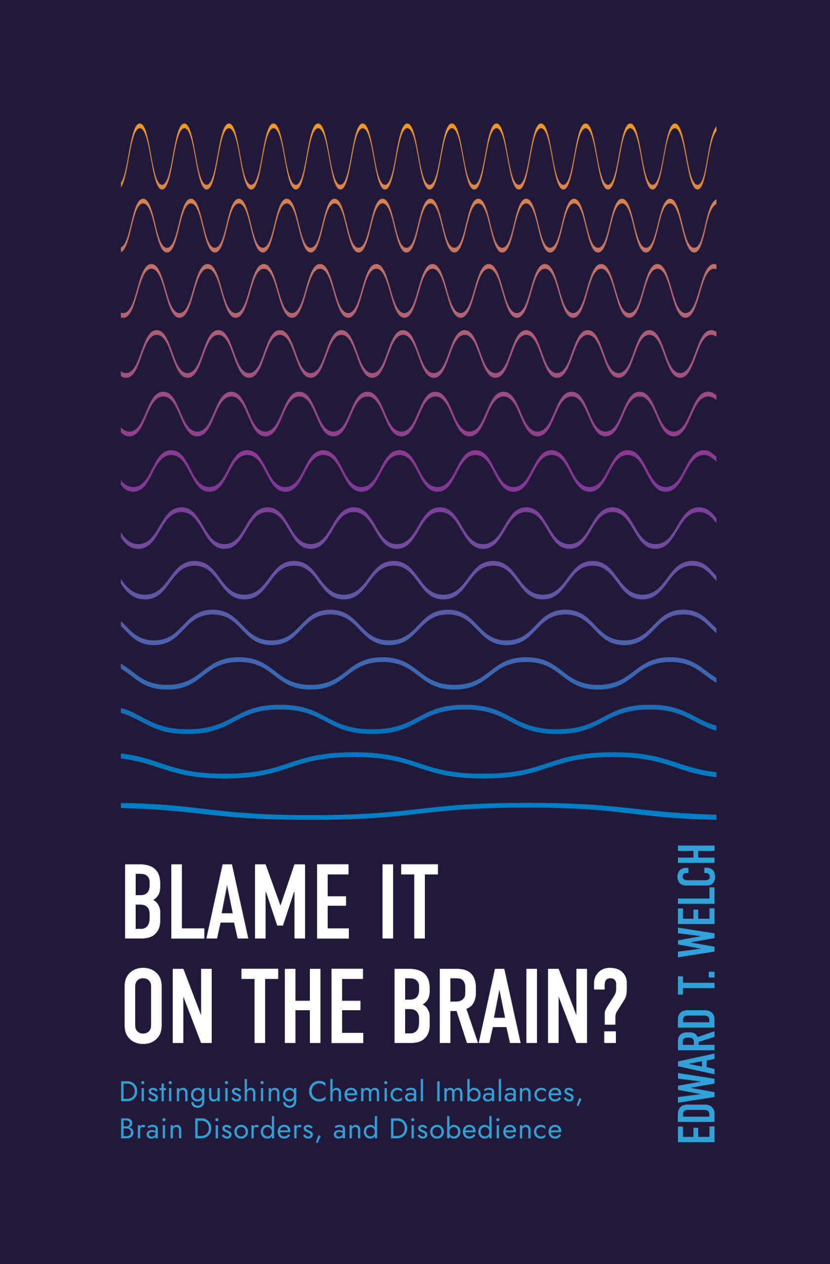 Blame It On the Brain (2nd Edition) by Ed Welch | CCEF Books